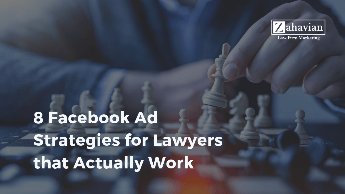 8 Facebook Ad Strategies for Lawyers that Actually Work - Zahavian ...