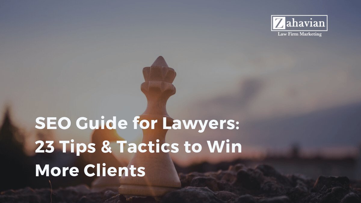 SEO Guide for Lawyers: 23 Tips & Tactics to Win More Clients - Zahavian ...
