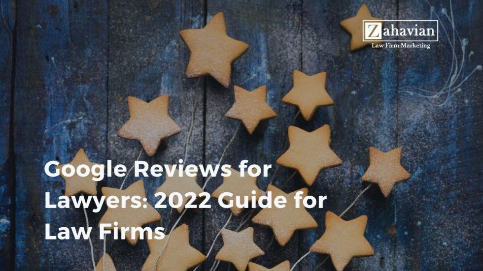 Google Reviews for Lawyers: 2022 Guide for Law Firms - Zahavian Legal ...