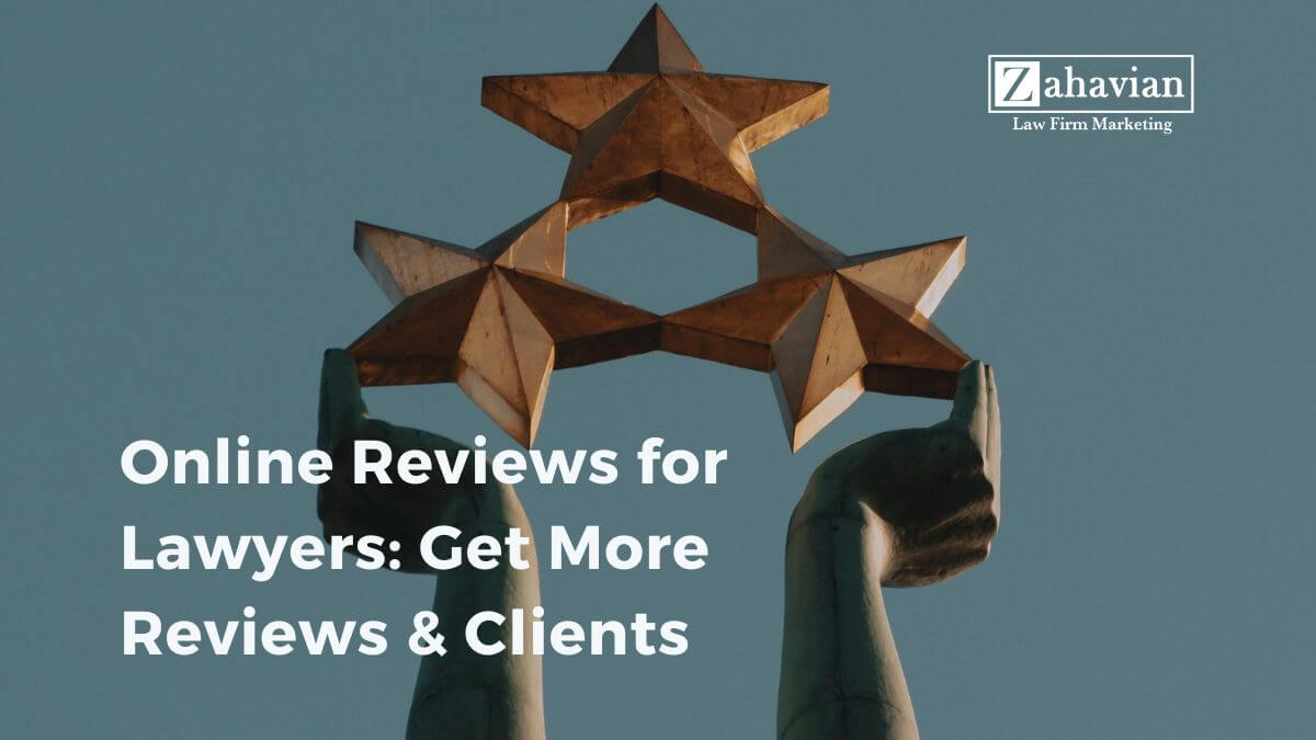 Online Reviews for Lawyers: Get More Reviews & Clients - Zahavian Legal ...